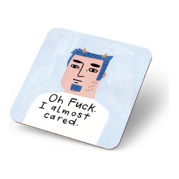 Oh fuck. I almost cared. Grumpy Bastard coaster. - Far Kew Emporium