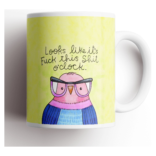 Fuck This Shit O'Clock Derpy Bird Mug - Far Kew Emporium